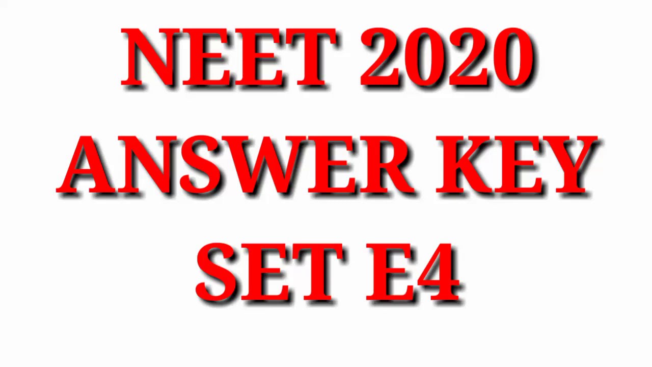 neet 2020 set e4 answer key || neet 2020 answer key - YouTube