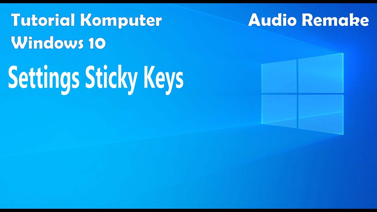 Tutorial Windows 10 Sticky Keys - Settings Sticky Keys (Audio Remake) - YouTube