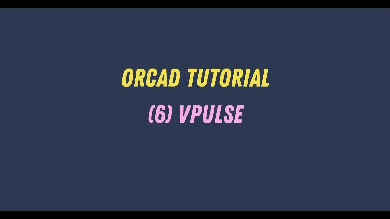 #6 شرح برنامج أوركاد - Orcad (Pspice) Tutorial - Vpulse - YouTube
