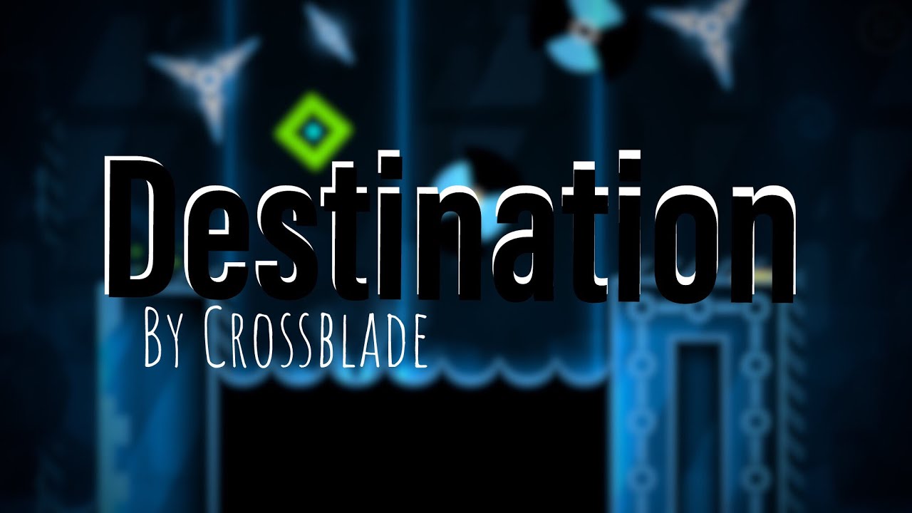 [GD] Destination By Crossblade (Random GD levels #2) - YouTube