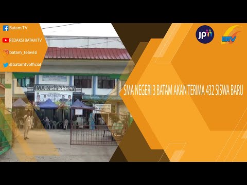 SMA NEGERI 3 BATAM AKAN TERIMA 432 SISWA BARU - YouTube