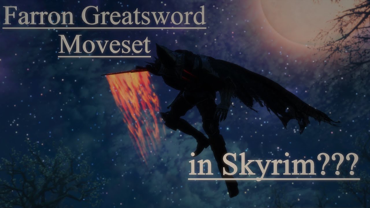 Farron Greatsword Moveset (Abyss Watcher Style) | SkySA | Skyrim Combat ...