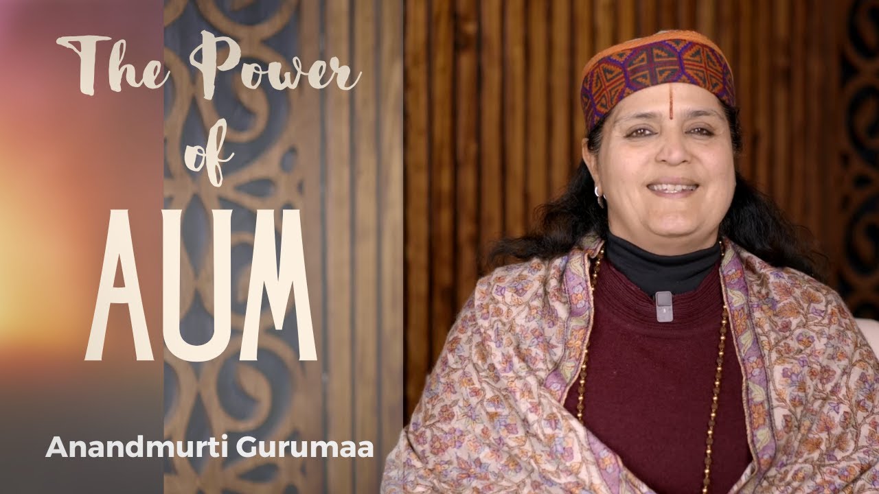 The Power of AUM (English) | Anandmurti Gurumaa - YouTube