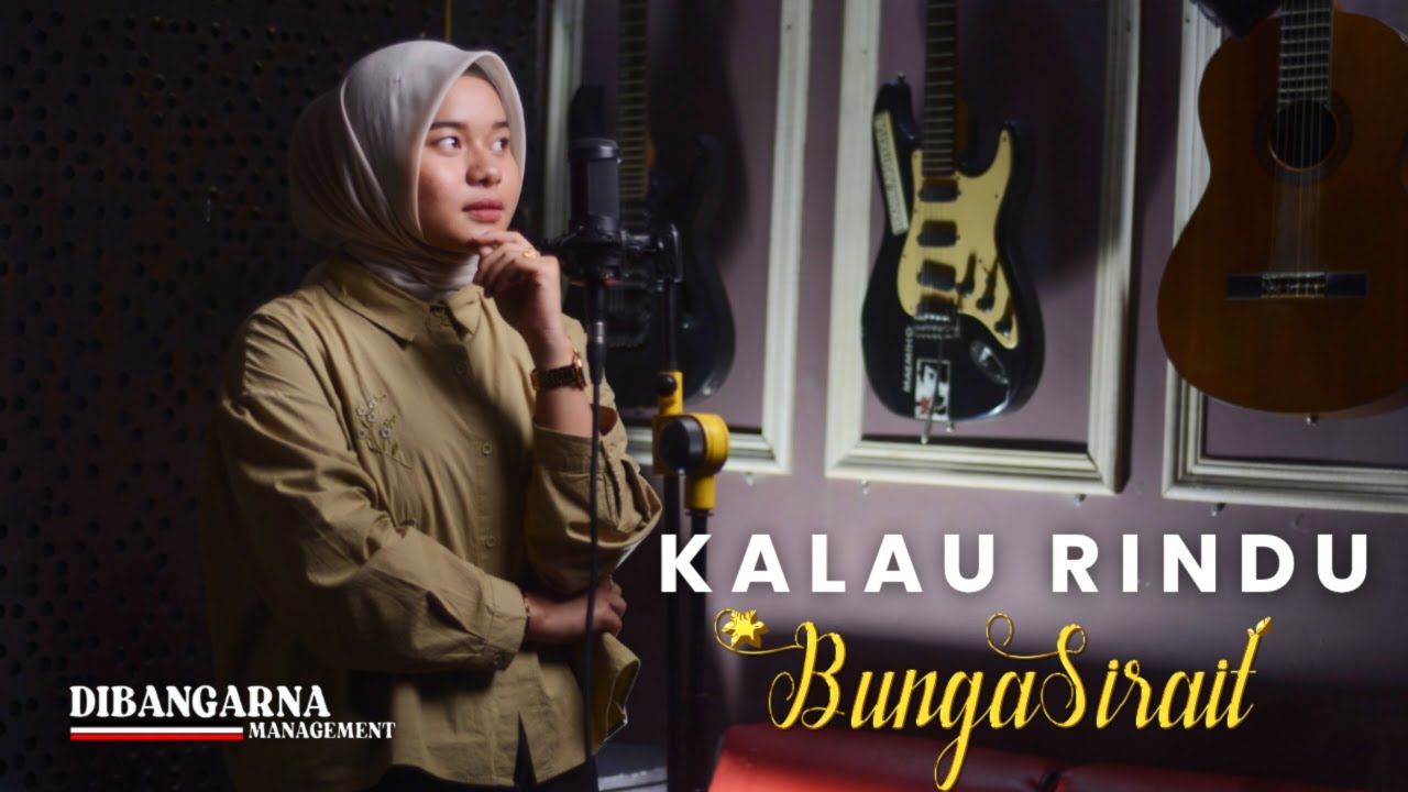 BUNGA SIRAIT - KALAU RINDU (Cover Musik Video) - YouTube