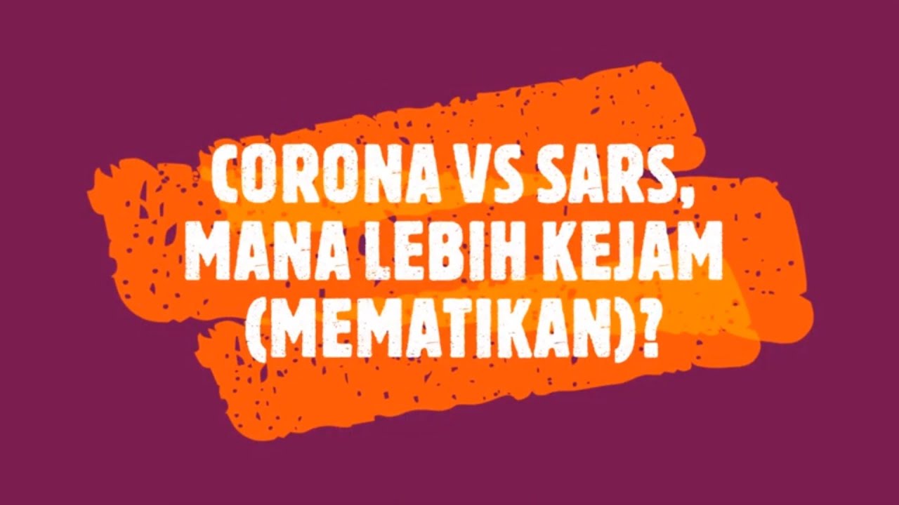 CORONA VS SARS, MANA YANG LEBIH MEMATIKAN? - YouTube