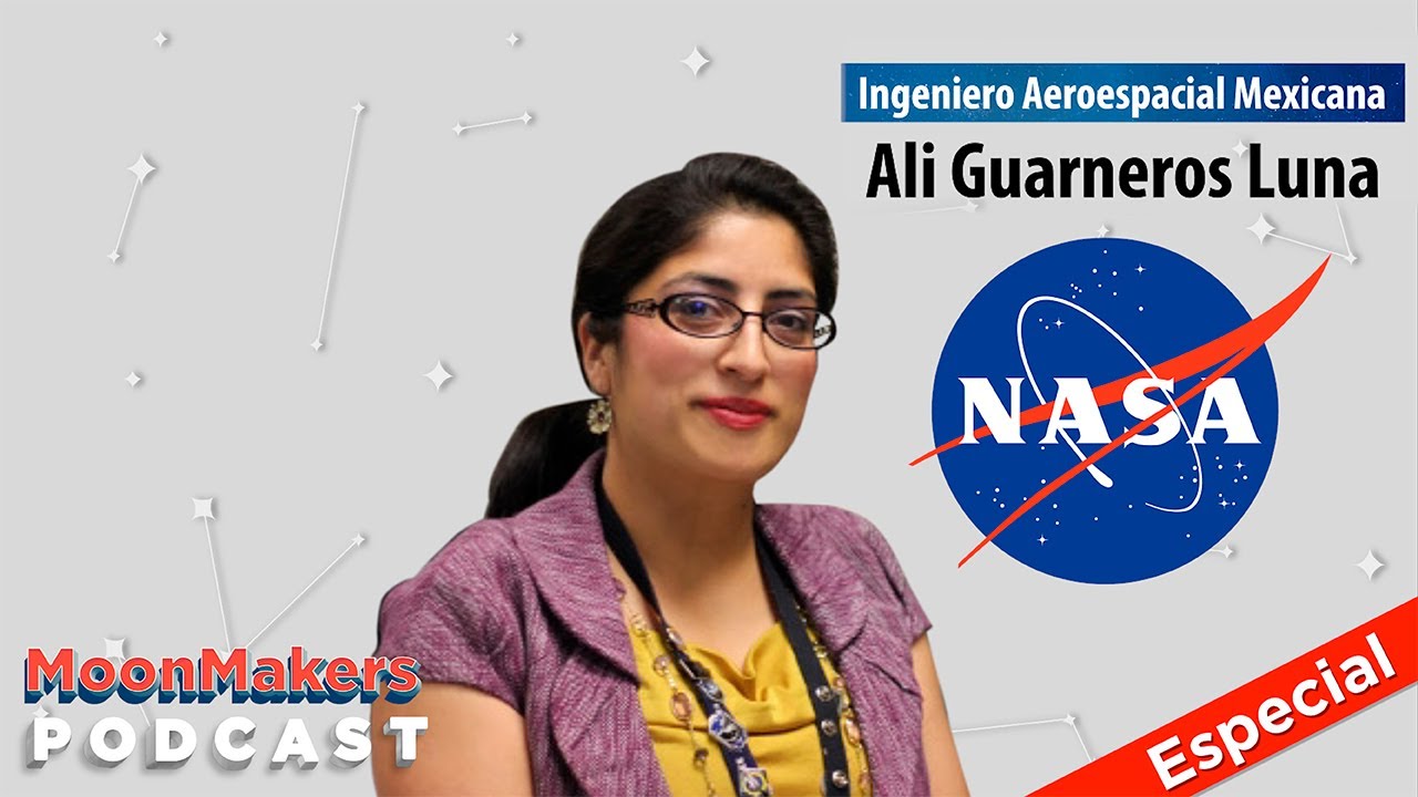 Los retos de una ingeniera de la NASA:Ali Guarneros - Especial - YouTube