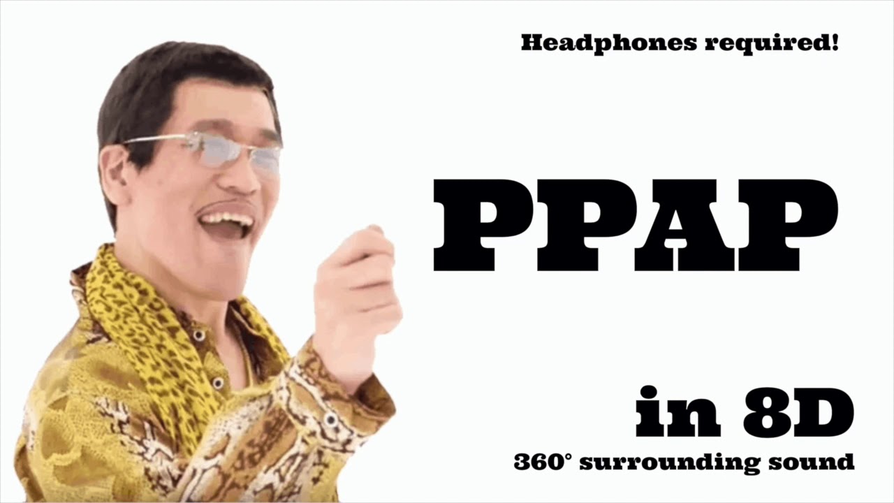 PPAP - Pen Pineapple Apple Pen - 360° sound (8D) [LONG VERSION] - YouTube
