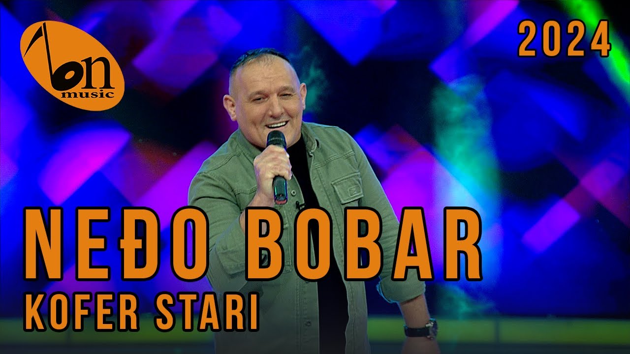 Neđo Bobar - Kofer stari BN Music 2024 - YouTube