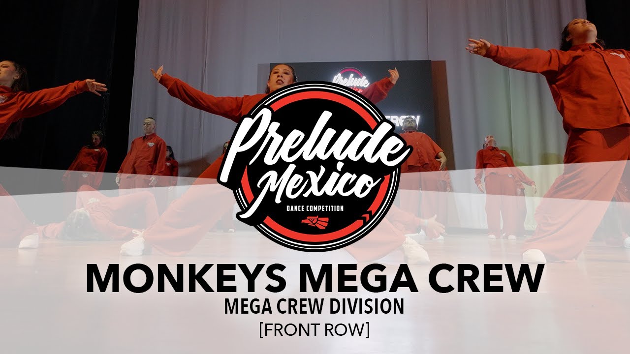 Monkeys Mega Crew [FRONT ROW] | Prelude Mexico 2024 Mega Crew Division | #PreludeMexico2024 ...