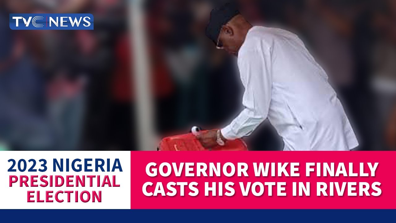[Watch] Gov. Wike Casts Vote in Rivers State - YouTube