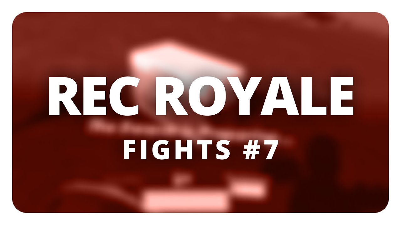 Rec Royale Fights #7 - YouTube