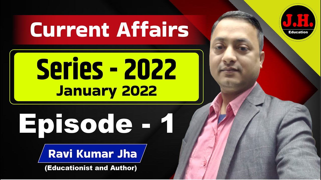 Current Affairs | Series 2022, January-2022 | Episode 1 | IAS, UPPCS, 68th BPSC | By Ravi Kumar ...