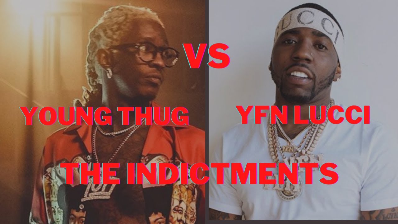 Young Thug vs YFN Lucci (The Indictments) - YouTube
