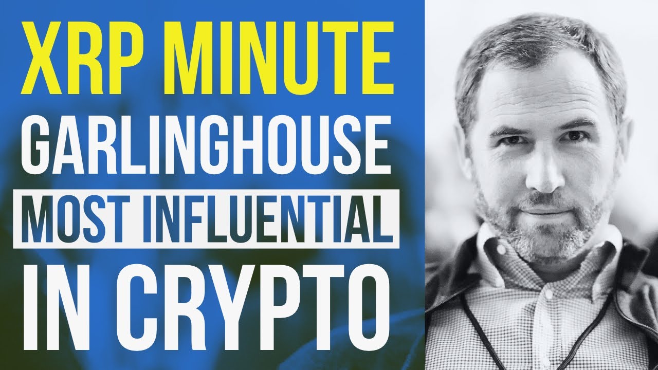 Ripple XRP - Brad Garlinghouse - Most Influential in Crypto - Justin ...