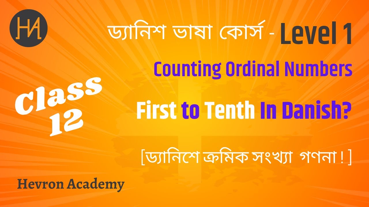 Class 12 | How to Count Ordinal Numbers In Danish 🇩🇰 | ক্রমিক সংখ্যা ...