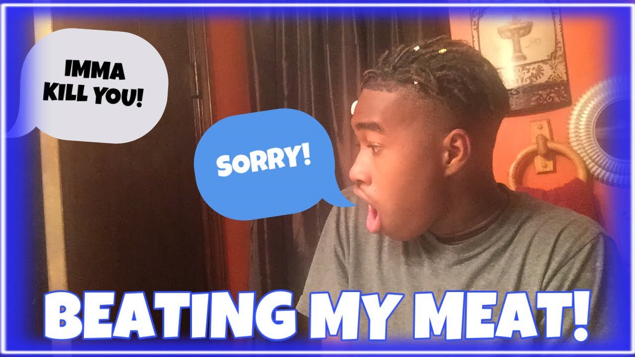 MY DADDY CAUGHT ME BEATING MY MEAT [SKIT] - YouTube