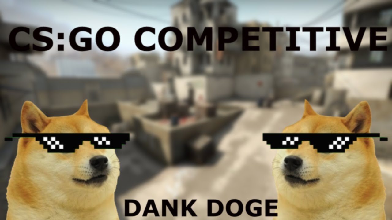 DANK DOGE - CS:GO COMPETITIVE - YouTube