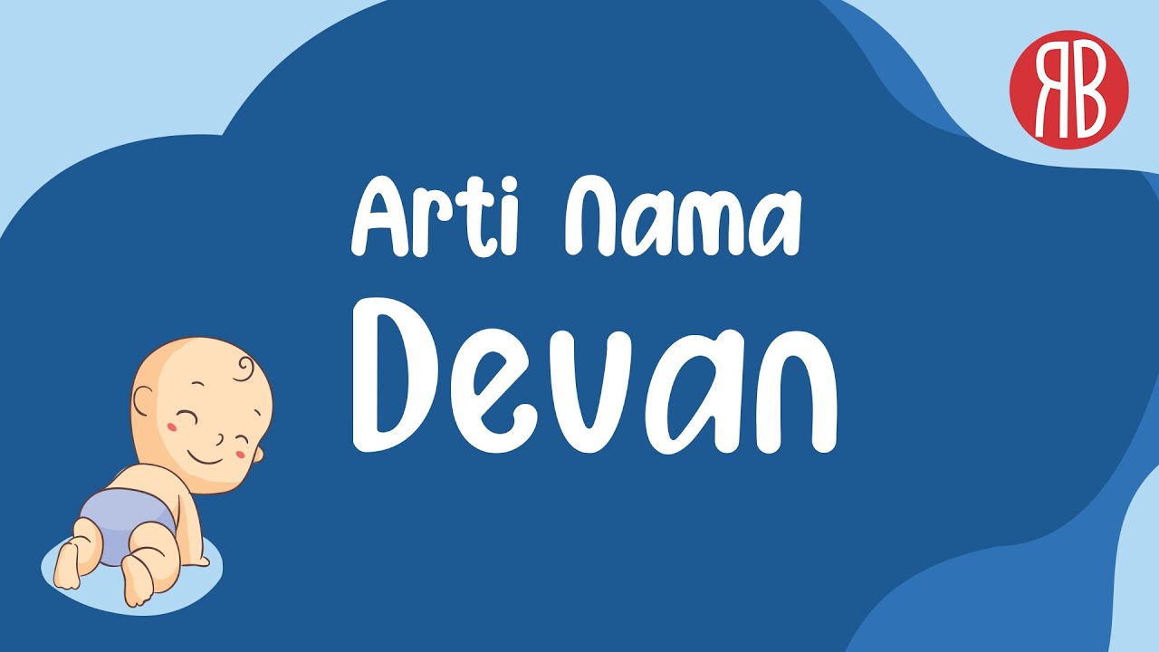 Arti Nama Devan, Karakter, & Rangkaian Nama - YouTube