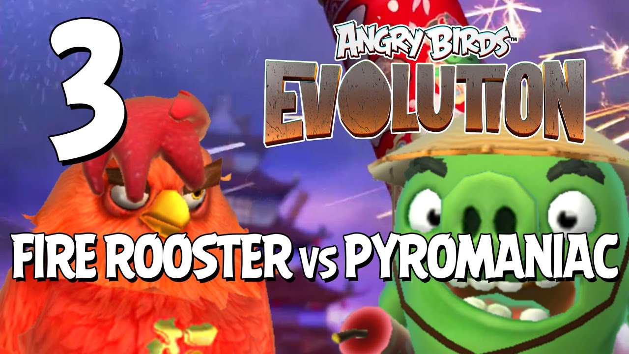 Let's Play Angry Birds Evolution - Part 3 - Fire Rooster vs Pyromaniac ...