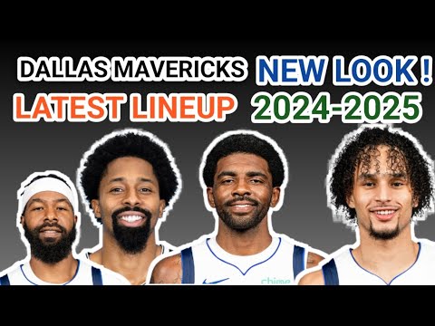 DALLAS MAVERICKS | NEW LOOK ROSTER | LATEST LINEUP | 2024-2025 # ...