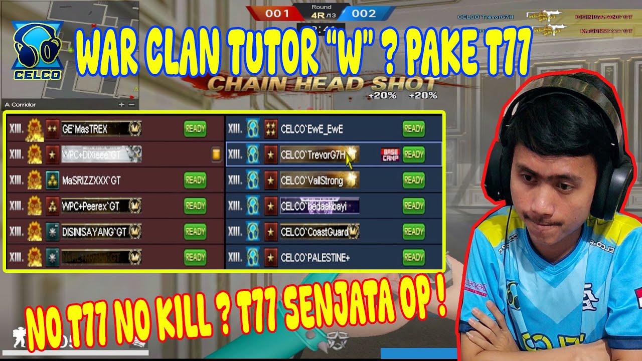 WAR CLAN TEKEN "W" TRUS PAKE T77 ! SELALU KILL T77 SENJATA GOIB ...