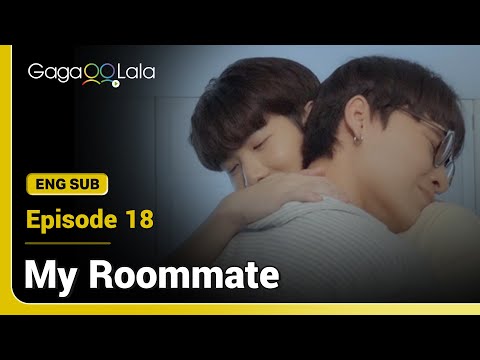 My Roommate 我的室友 | Episode 18 | FULL Episode | English/Thai/中文(Mandarin)/FR/ES/ID Sub