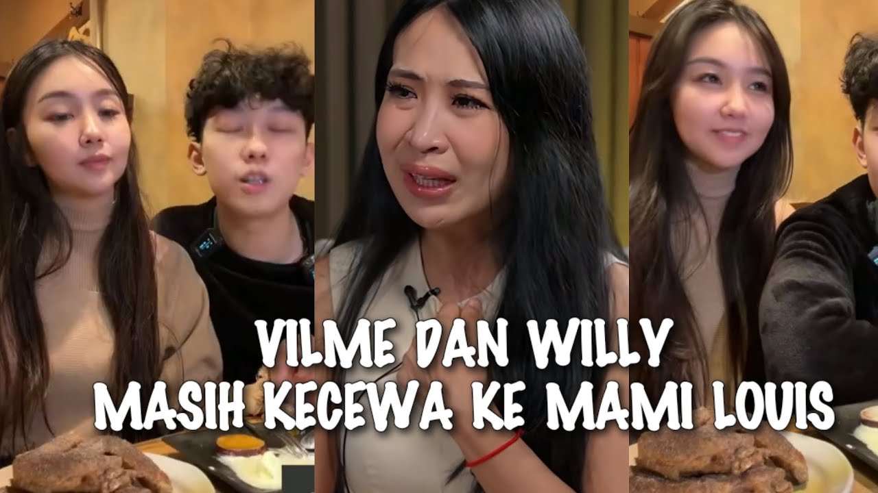 GEGER!! WILLY DAN VILMEY MASIH KECEWA DENGAN MAMI LOUIS!! - YouTube