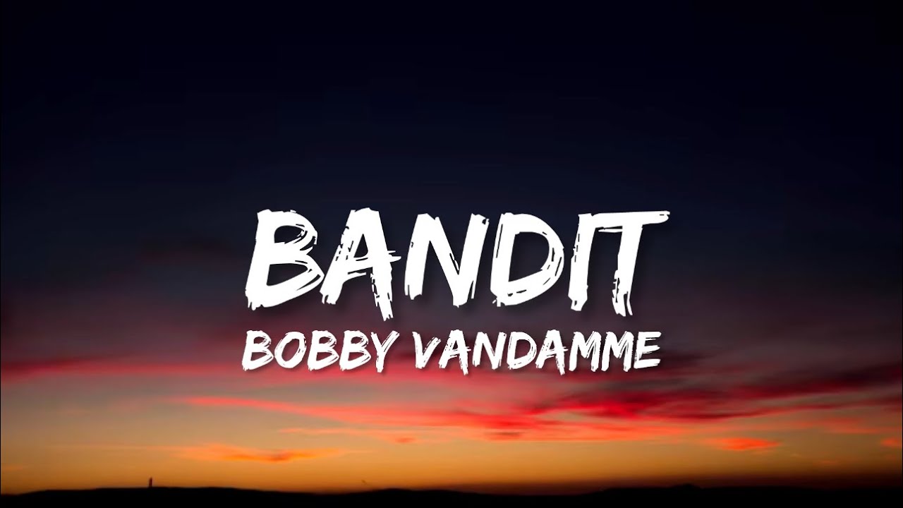 Bobby Vandamme - Bandit (Lyrics) - YouTube
