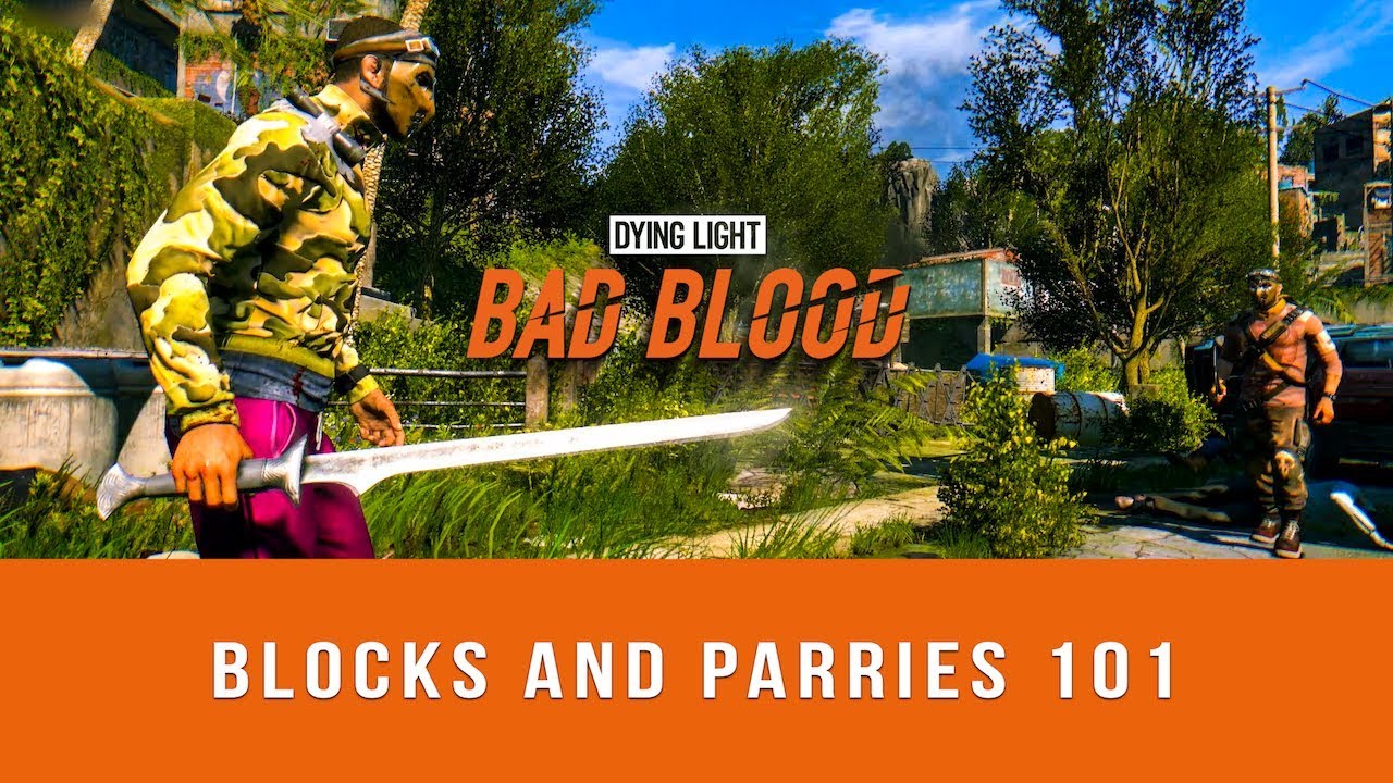 Dying Light: Bad Blood - Blocks and Parries 101 - YouTube