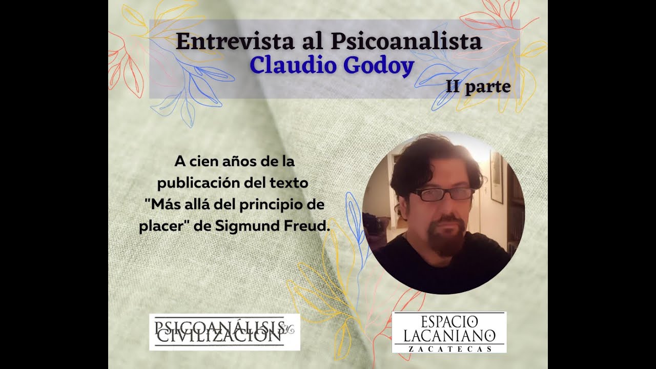 Entrevista al Psicoanalista Claudio Godoy (II parte). - YouTube