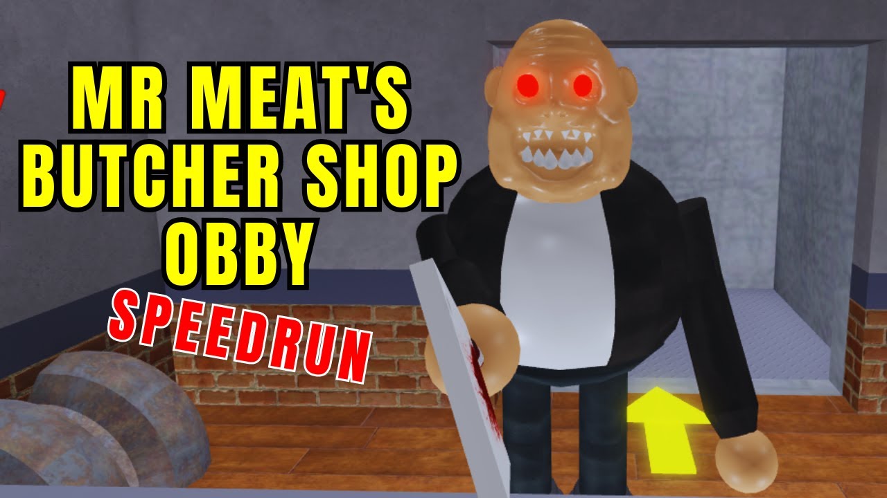 MR MEAT'S BUTCHER SHOP OBBY ROBLOX FULL GAMEPLAY WALKTHROUGH SPEEDRUN ...