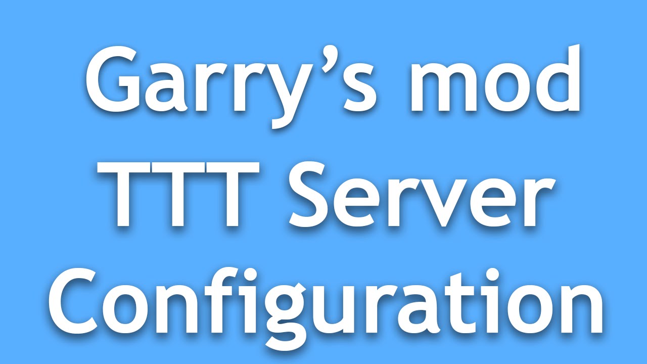 How to configure your server to a TTT server!!! - YouTube