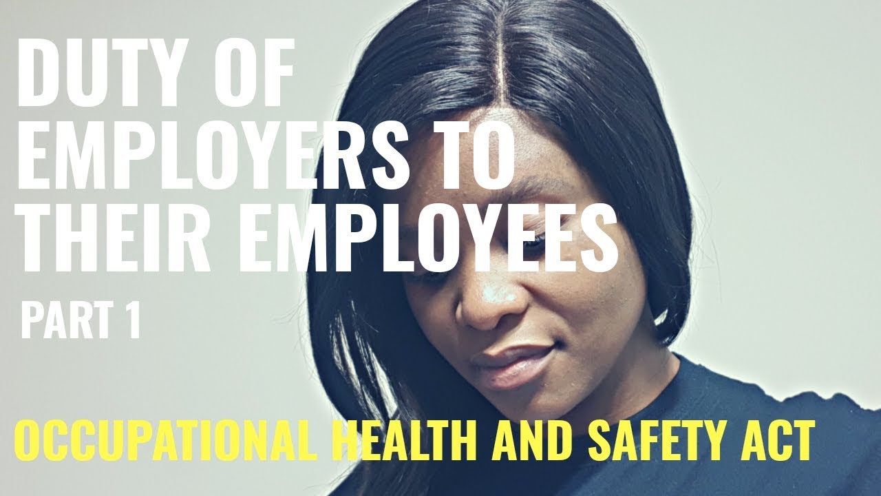 Duty Of Employers To Their Employees Part 1 Occupational Health And Safety Act YouTube duty-of-employers-to-their-employees-part-1-occupational-health-and-safety-act-youtube