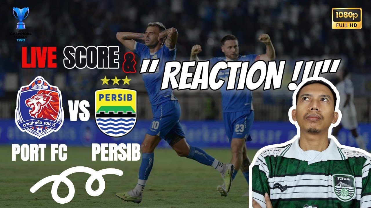 LIVE Reaction & Score PERSIB vs PORT FC AFC ACL Two 2024 2025 #bobotoh ...