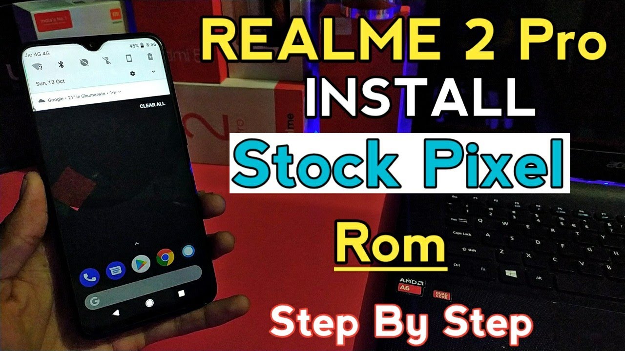 Google Stock Pixel Experience Rom Of Realme 2 Pro | Instal Process |No ...