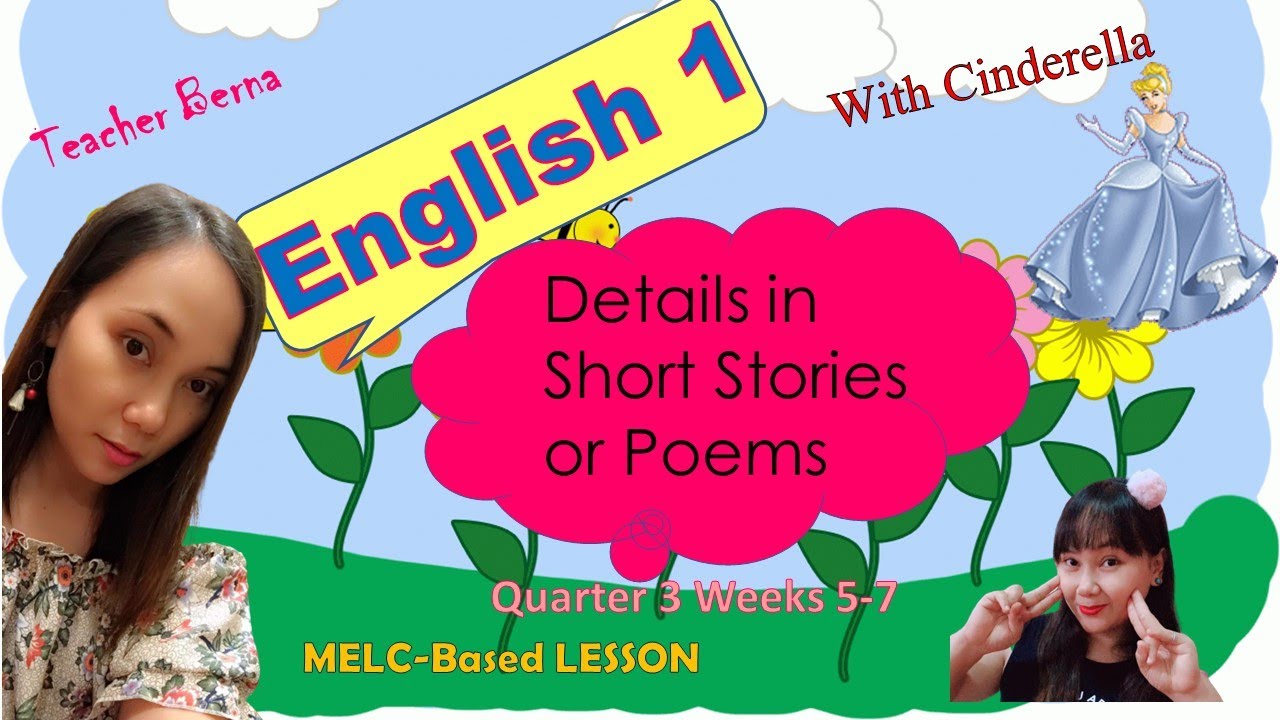 ENGLISH 1 QUARTER 3 WEEKS 5-7// NOTING DETAILS TO STORY OR POEM// MELC ...