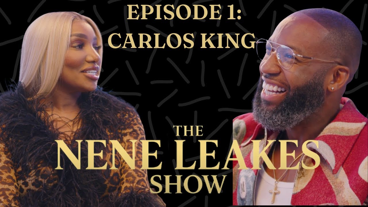 The Nene Leakes Show | Episode 1 | Carlos King - YouTube