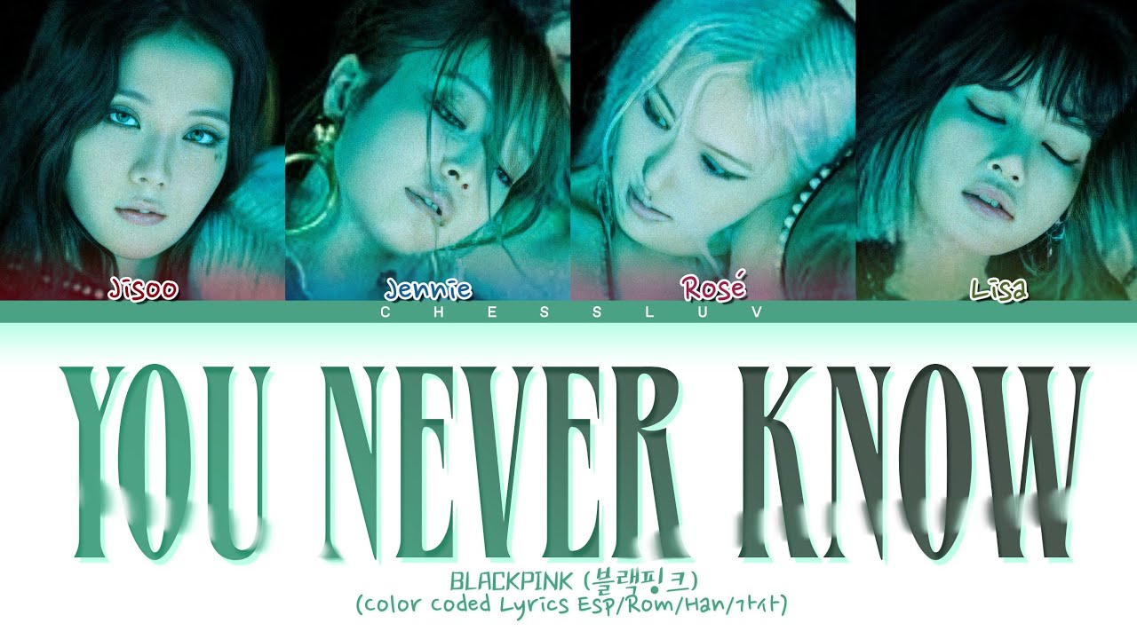 BLACKPINK 'You Never Know' Sub Español (블랙핑크 You Never Know 가사) (Color ...
