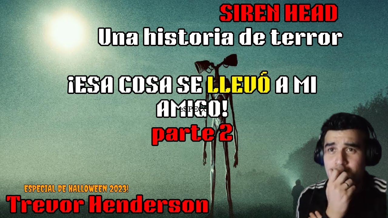 Especial de Halloween parte 2 | Historia de terror | Siren Head Trevor ...