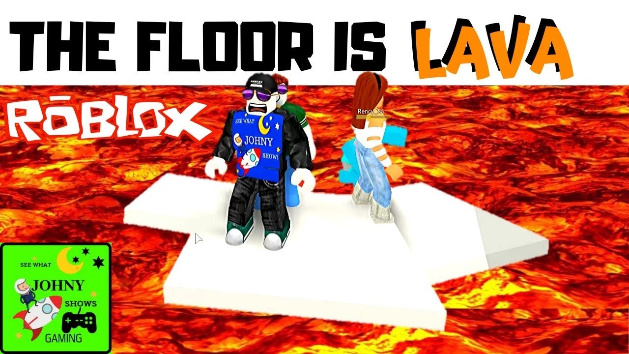 Johny Shows Roblox The Floor Is Lava - YouTube