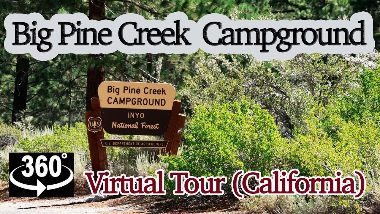 Big Pine Creek Campground 360° Virtual Tour 8k Inyo National