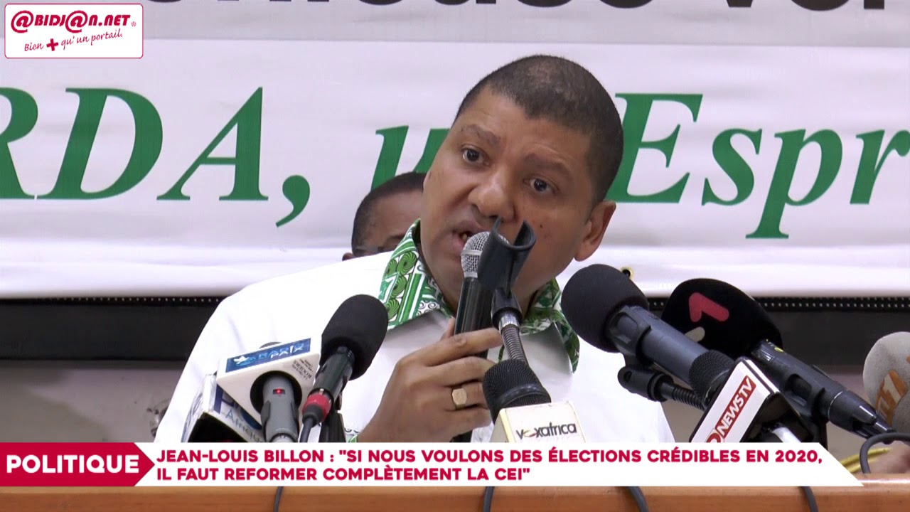 Jean Louis Billon : "Si nous voulons des élections crédibles en 2020 ...