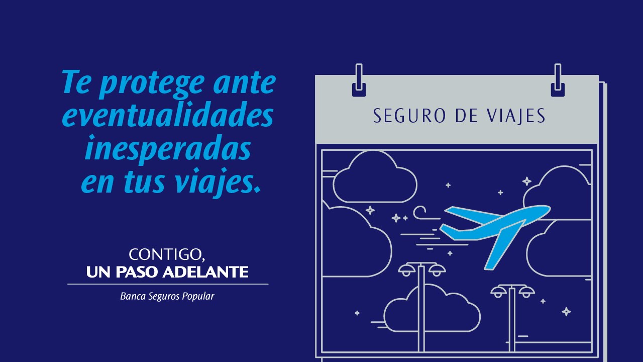 Seguro de Viajes - Banca Seguros Popular - Contigo, un paso adelante ...