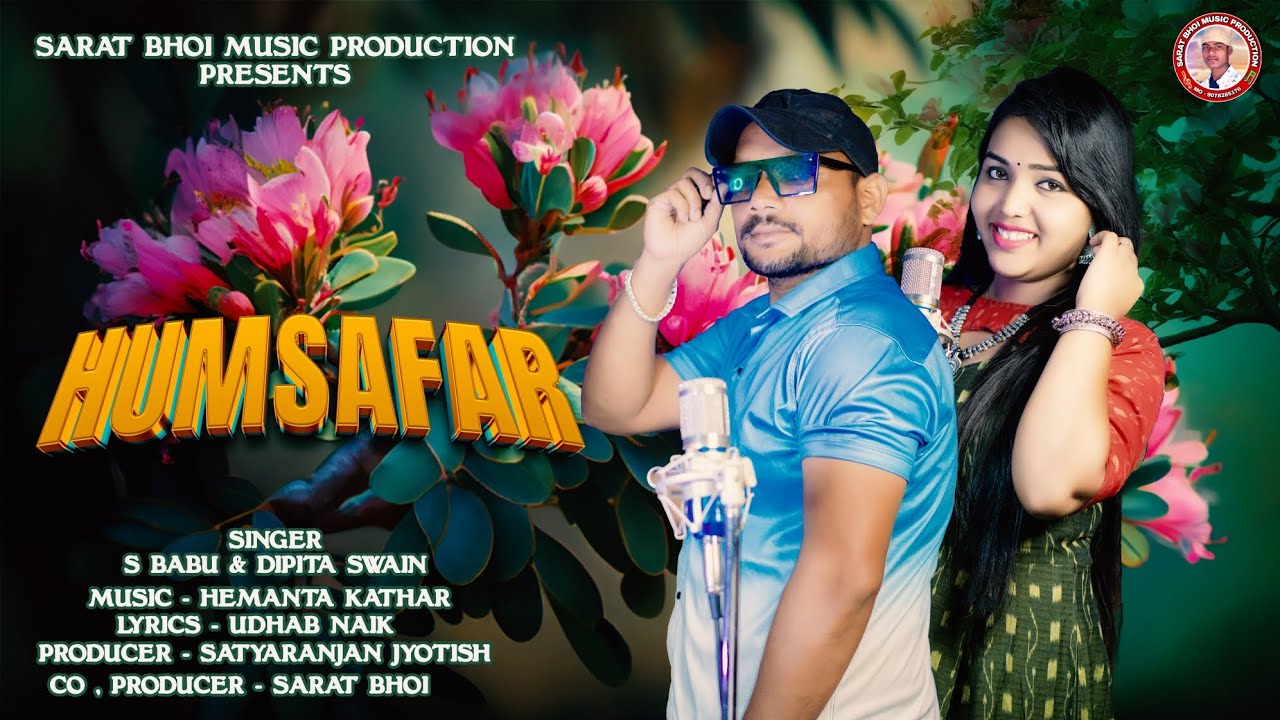 HUMSAFAR SAMBALPURI SONG // SINGER - S BABU - DIPITA SWAIN # ...