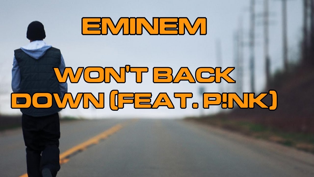 Wont Back Down Eminem Lyrics - YouTube