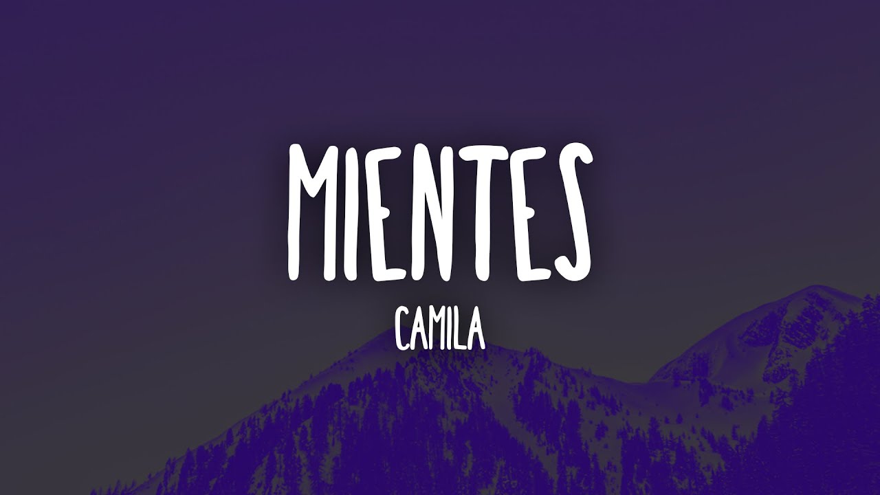 Camila - Mientes (Letra) - YouTube
