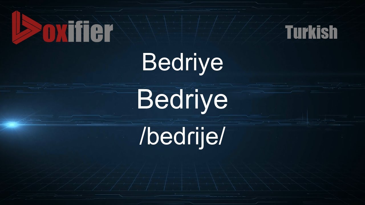 How to Pronounce Bedriye (Bedriye) in Turkish - Voxifier.com - YouTube