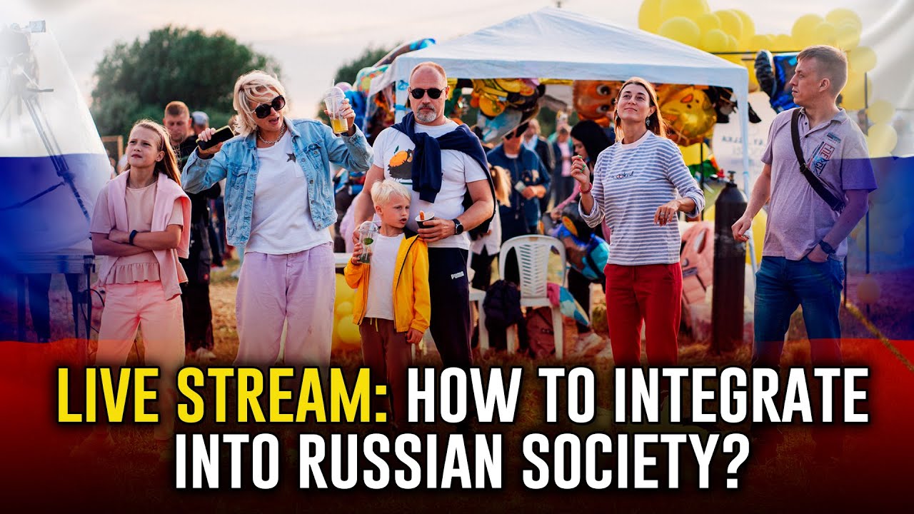 Live Stream: How to integrate into Russian society? - YouTube