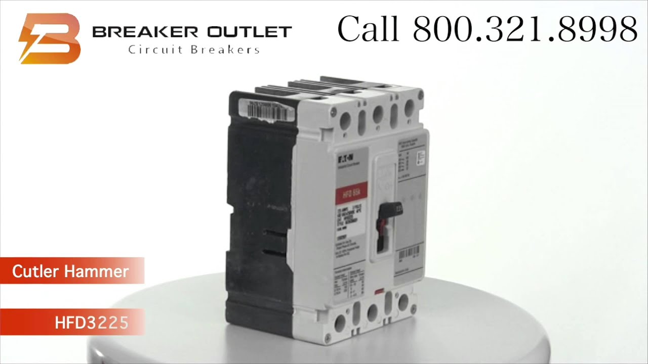 HFD3225 EATON CUTLER HAMMER 225A 600V 65k RATED CIRCUIT BREAKER - YouTube