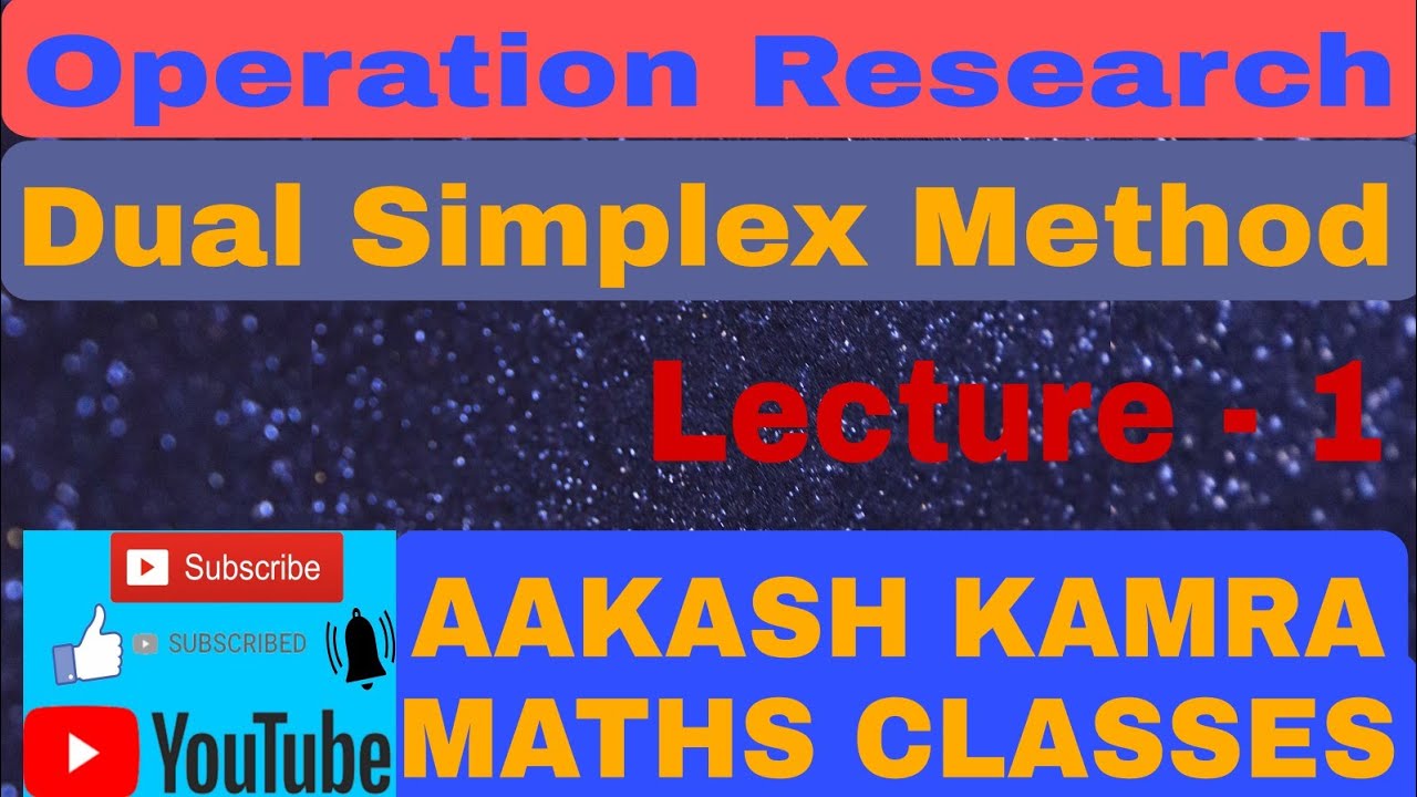 Dual Simplex Method || Operation Research || Lecture - 1 - YouTube